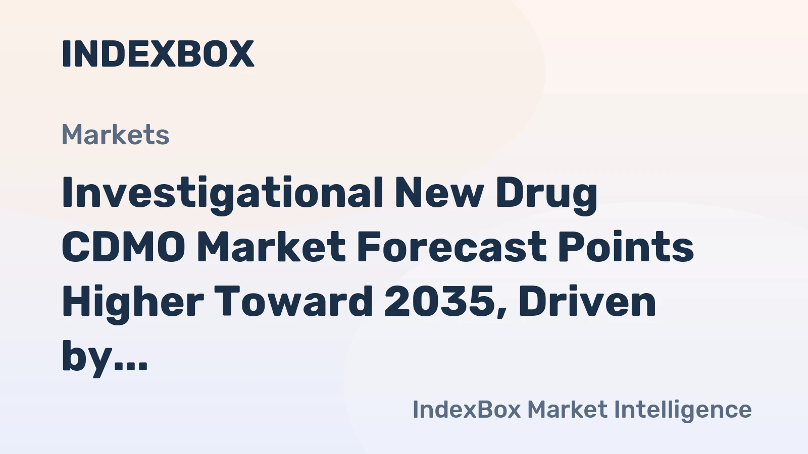 Investigational New Drug CDMO Market Forecast Points Higher Toward 2035, Driven by Biologics Complexity