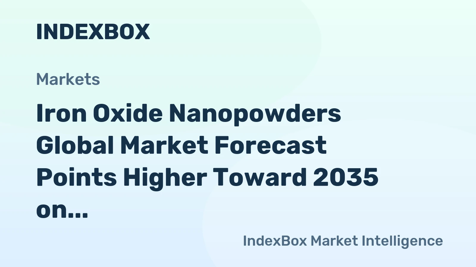 Iron Oxide Nanopowders Global Market Forecast Points Higher Toward 2035 on Electronics Miniaturization and Biomedical Demand