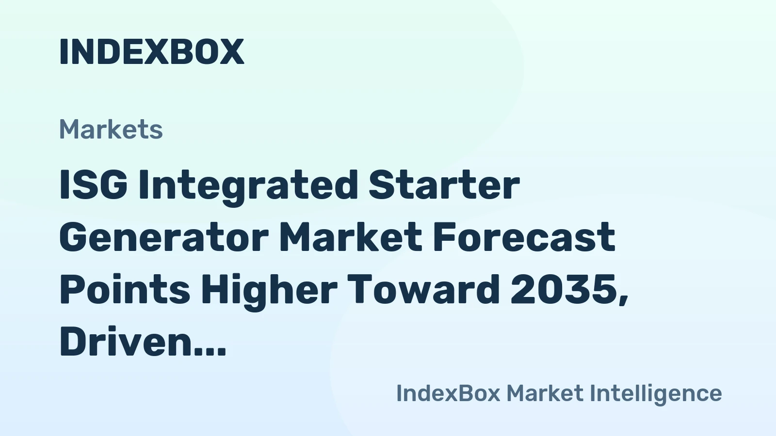 ISG Integrated Starter Generator Market Forecast Points Higher Toward 2035, Driven by 48V Mild-Hybrid Adoption