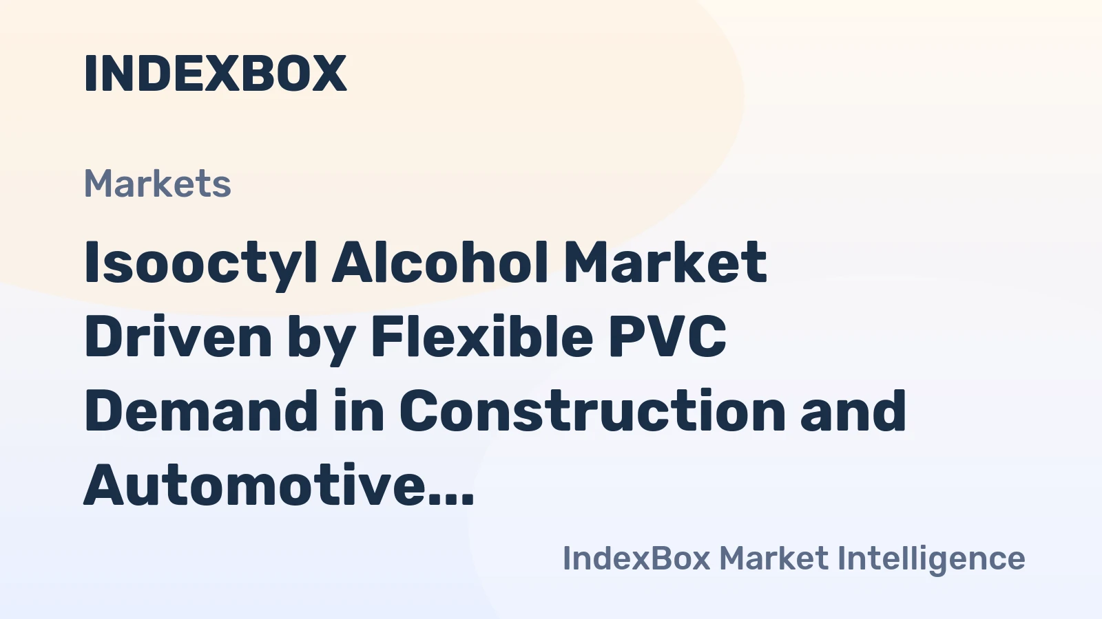 Isooctyl Alcohol Market Driven by Flexible PVC Demand in Construction and Automotive Sectors Through 2035