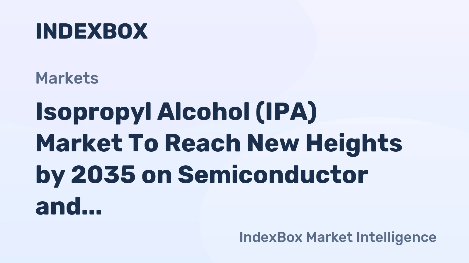 Isopropyl Alcohol (IPA) Market to Reach New Heights by 2035 on Semiconductor and Pharma Demand