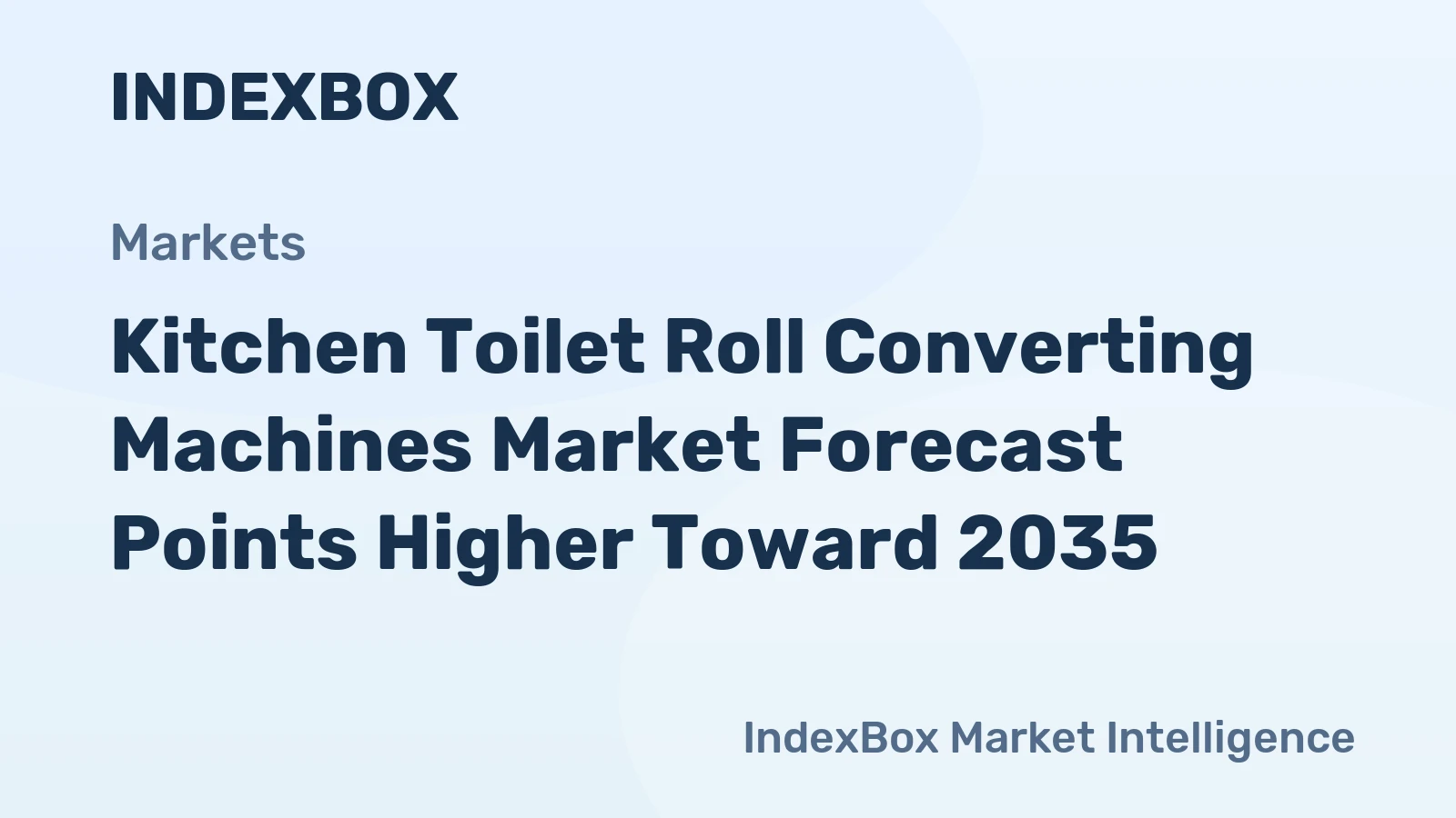 Kitchen Toilet Roll Converting Machines Market Forecast Points Higher Toward 2035, Driven by Tissue Premiumization and Retail Efficiency Demands