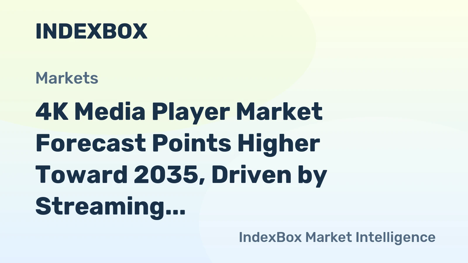 4K Media Player Market Forecast Points Higher Toward 2035, Driven by Streaming Ecosystem Expansion