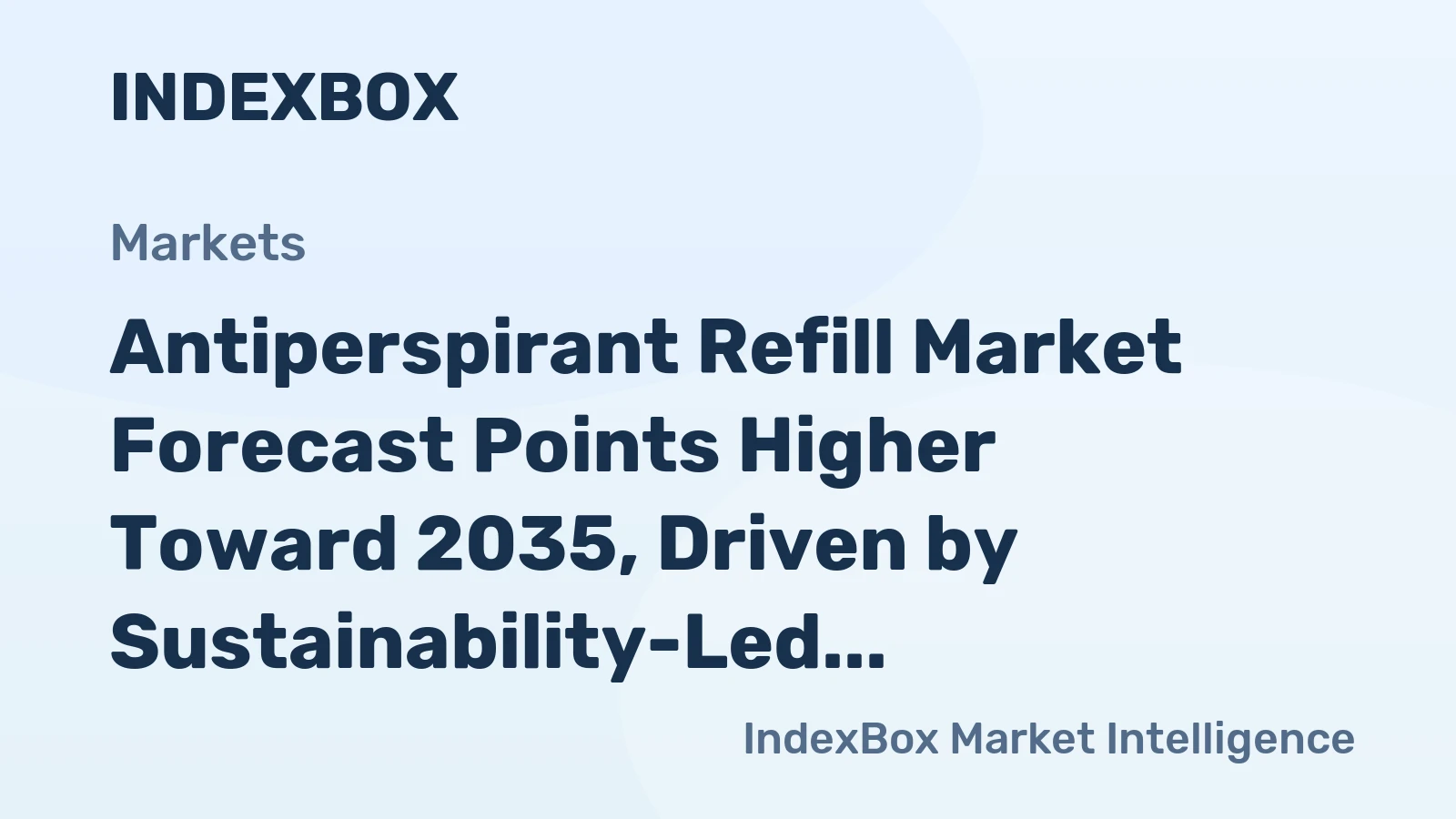 Antiperspirant Refill Market Forecast Points Higher Toward 2035, Driven by Sustainability-Led Premiumization