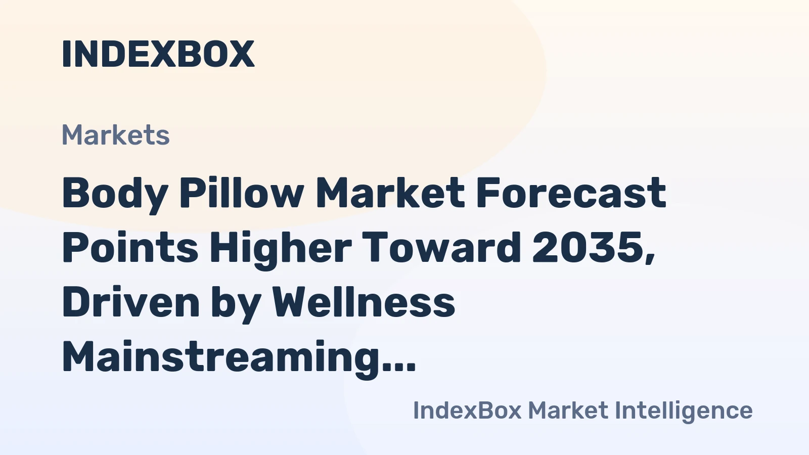 Body Pillow Market Forecast Points Higher Toward 2035, Driven by Wellness Mainstreaming and Premiumization