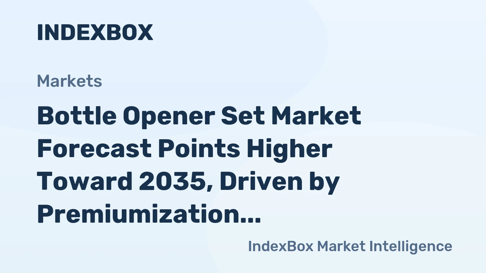 Bottle Opener Set Market Forecast Points Higher Toward 2035, Driven by Premiumization and Gifting Culture