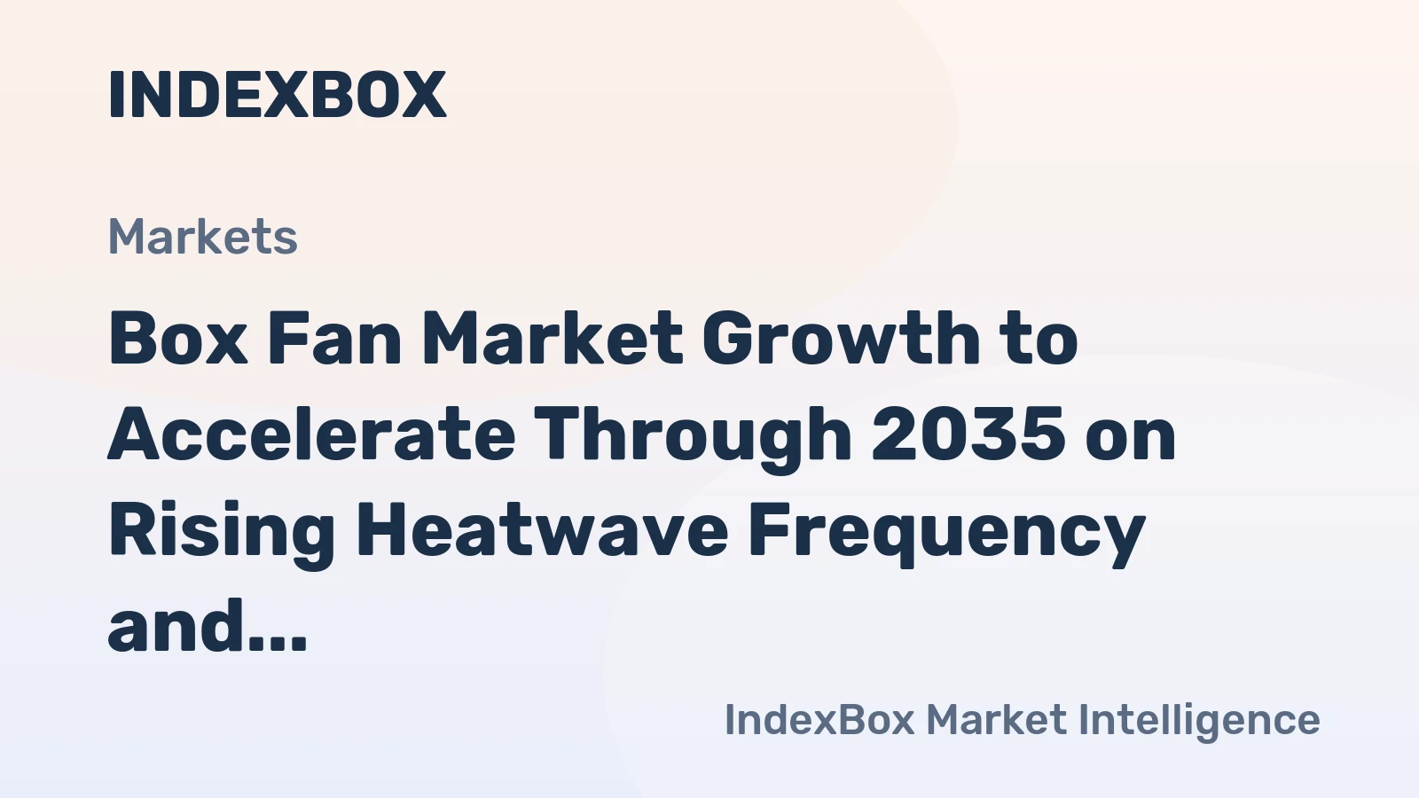 Box Fan Market Growth to Accelerate Through 2035 on Rising Heatwave Frequency and Affordable Cooling Demand