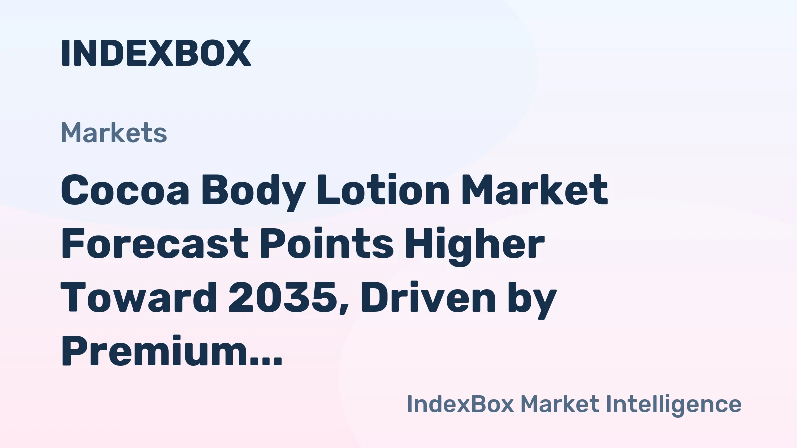 Cocoa Body Lotion Market Forecast Points Higher Toward 2035, Driven by Premium Wellness Trends