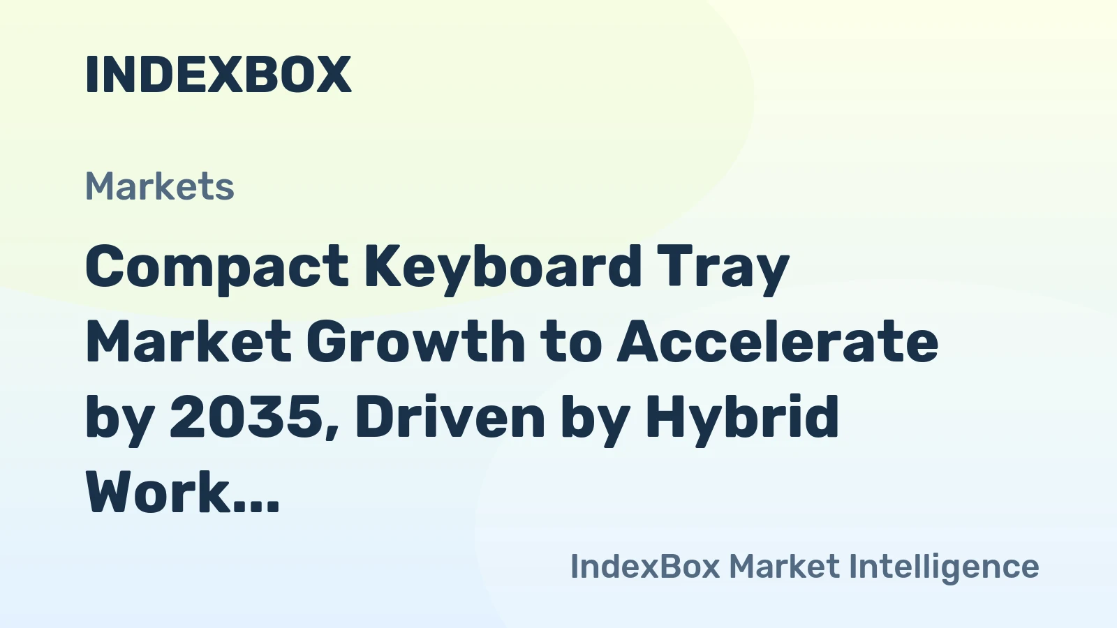 Compact Keyboard Tray Market Growth to Accelerate by 2035, Driven by Hybrid Work and Ergonomic Awareness