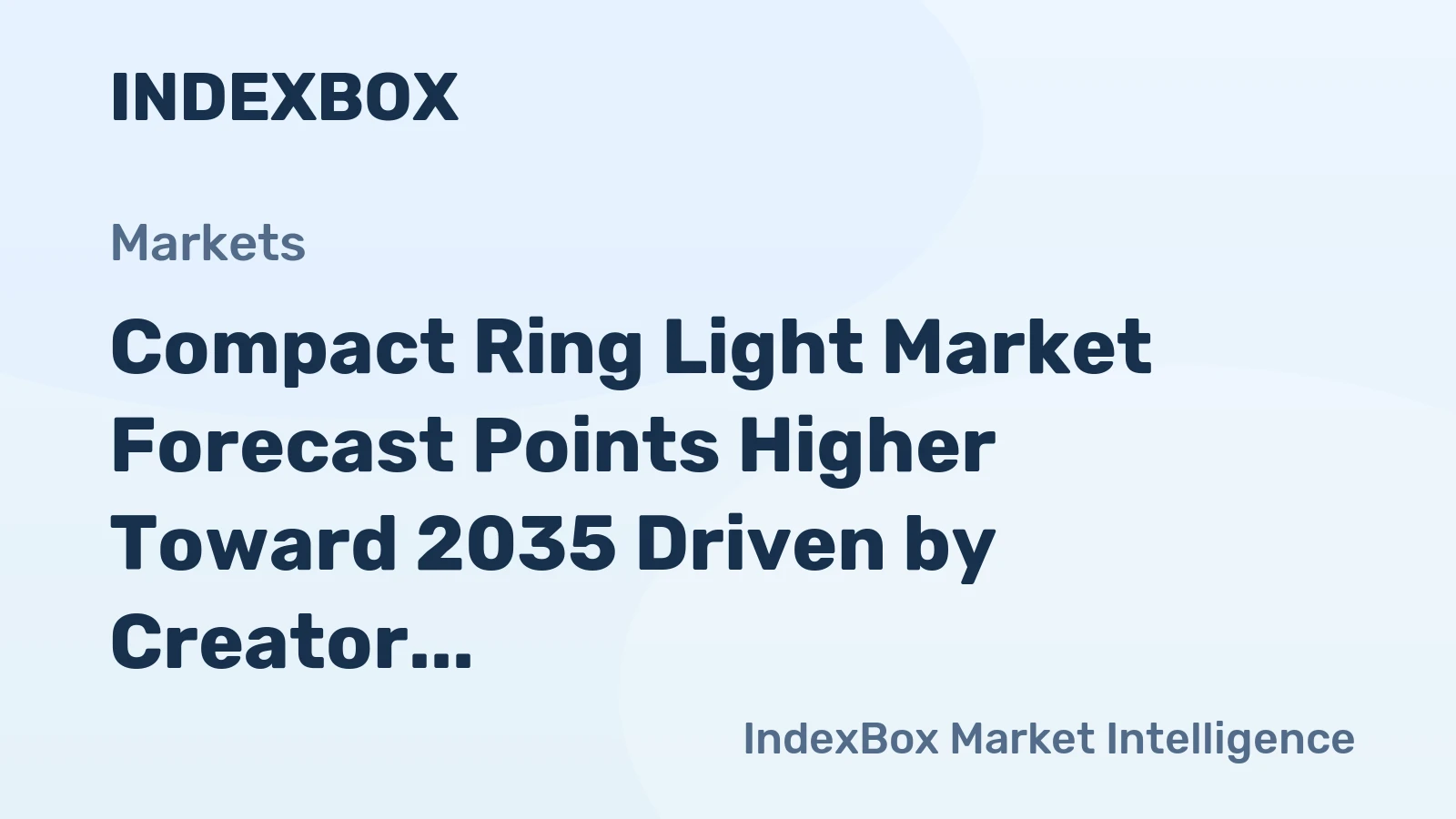 Compact Ring Light Market Forecast Points Higher Toward 2035 Driven by Creator Economy Expansion