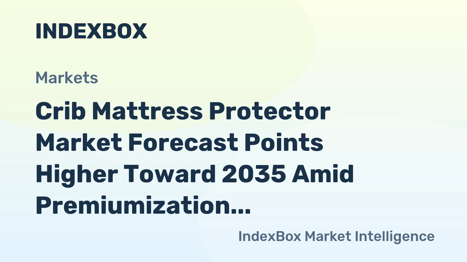 Crib Mattress Protector Market Forecast Points Higher Toward 2035 Amid Premiumization and Replacement Cycles