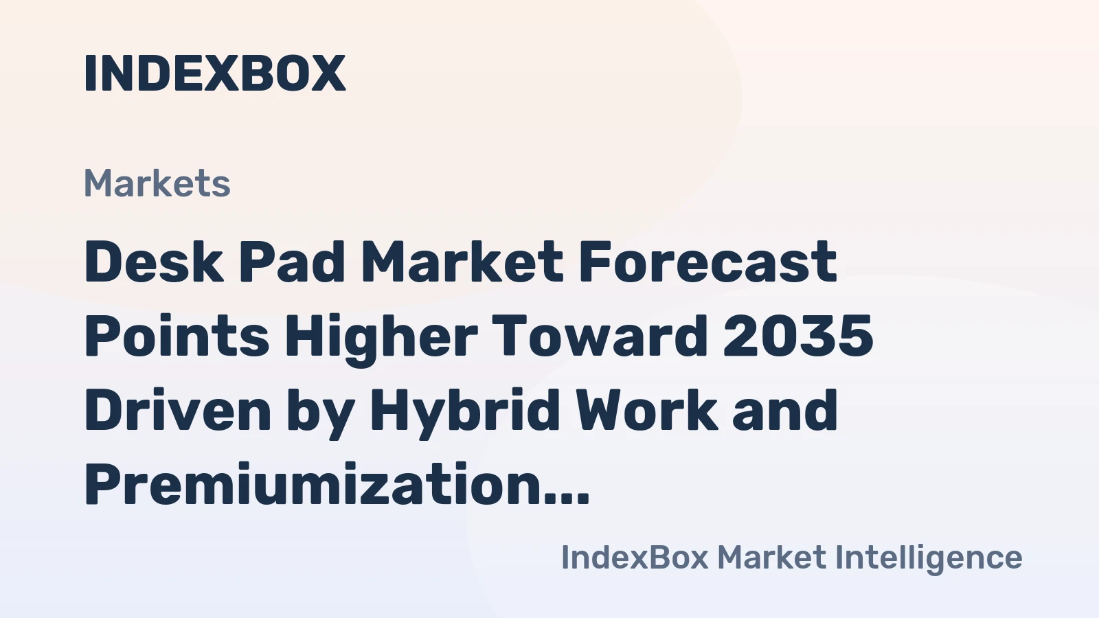 Desk Pad Market Forecast Points Higher Toward 2035 Driven by Hybrid Work and Premiumization Trends