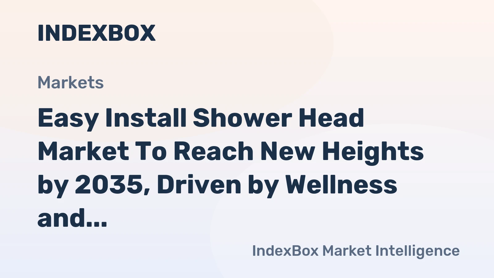 Easy Install Shower Head Market to Reach New Heights by 2035, Driven by Wellness and Smart-Home Integration