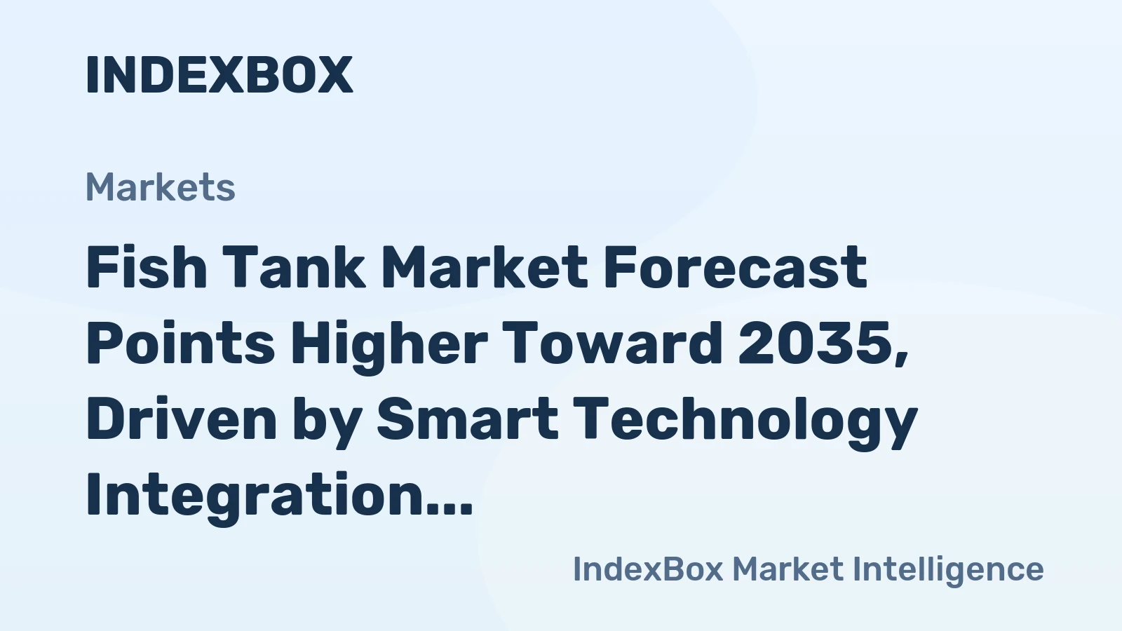 Fish Tank Market Forecast Points Higher Toward 2035, Driven by Smart Technology Integration and Premiumization