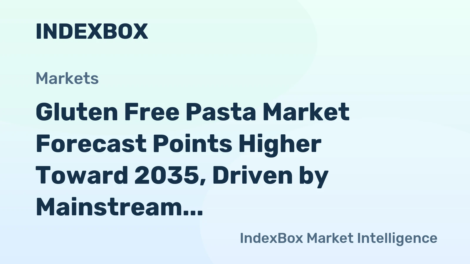 Gluten Free Pasta Market Forecast Points Higher Toward 2035, Driven by Mainstream Health and Dietary Shifts