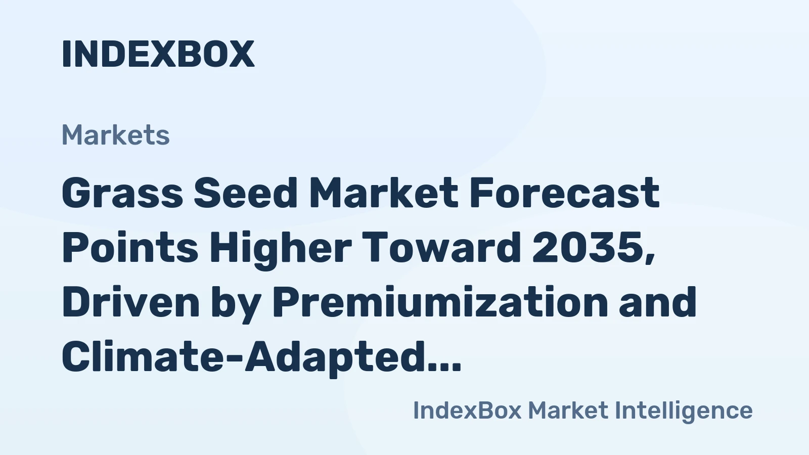 Grass Seed Market Forecast Points Higher Toward 2035, Driven by Premiumization and Climate-Adapted Varieties