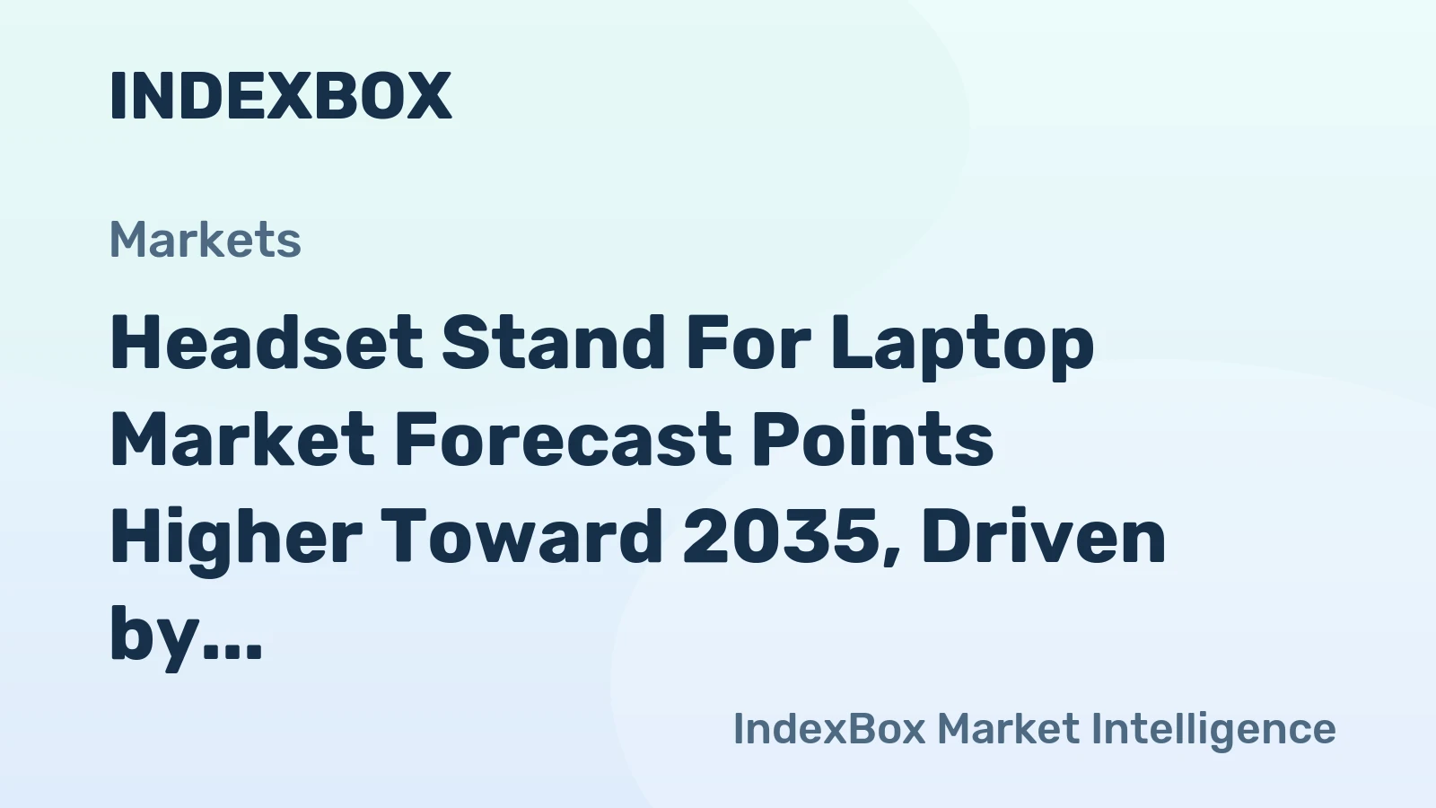 Headset Stand for Laptop Market Forecast Points Higher Toward 2035, Driven by Hybrid Work Normalization