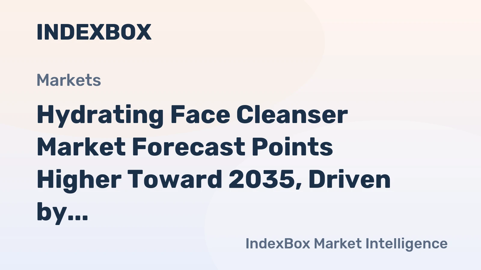 Hydrating Face Cleanser Market Forecast Points Higher Toward 2035, Driven by Ingredient-Led Premiumization