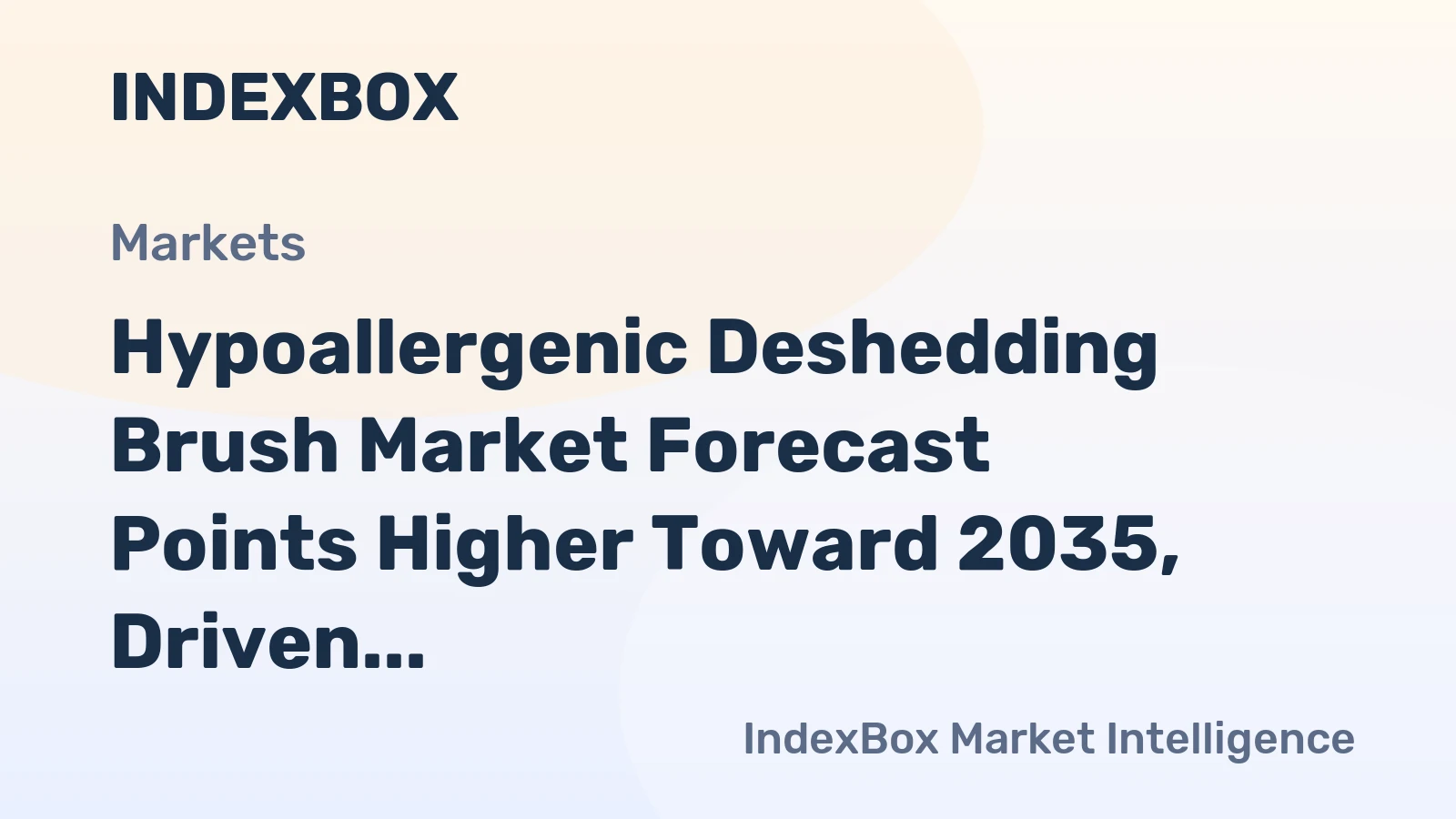 Hypoallergenic Deshedding Brush Market Forecast Points Higher Toward 2035, Driven by PET Humanization Trends
