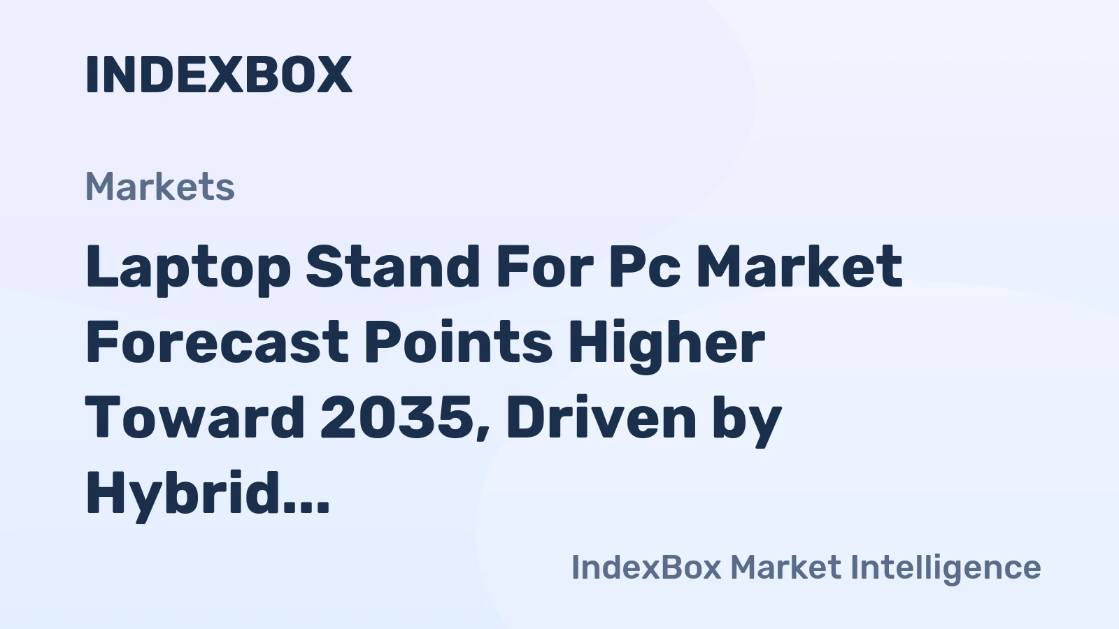 Laptop Stand for Pc Market Forecast Points Higher Toward 2035, Driven by Hybrid Work Normalization