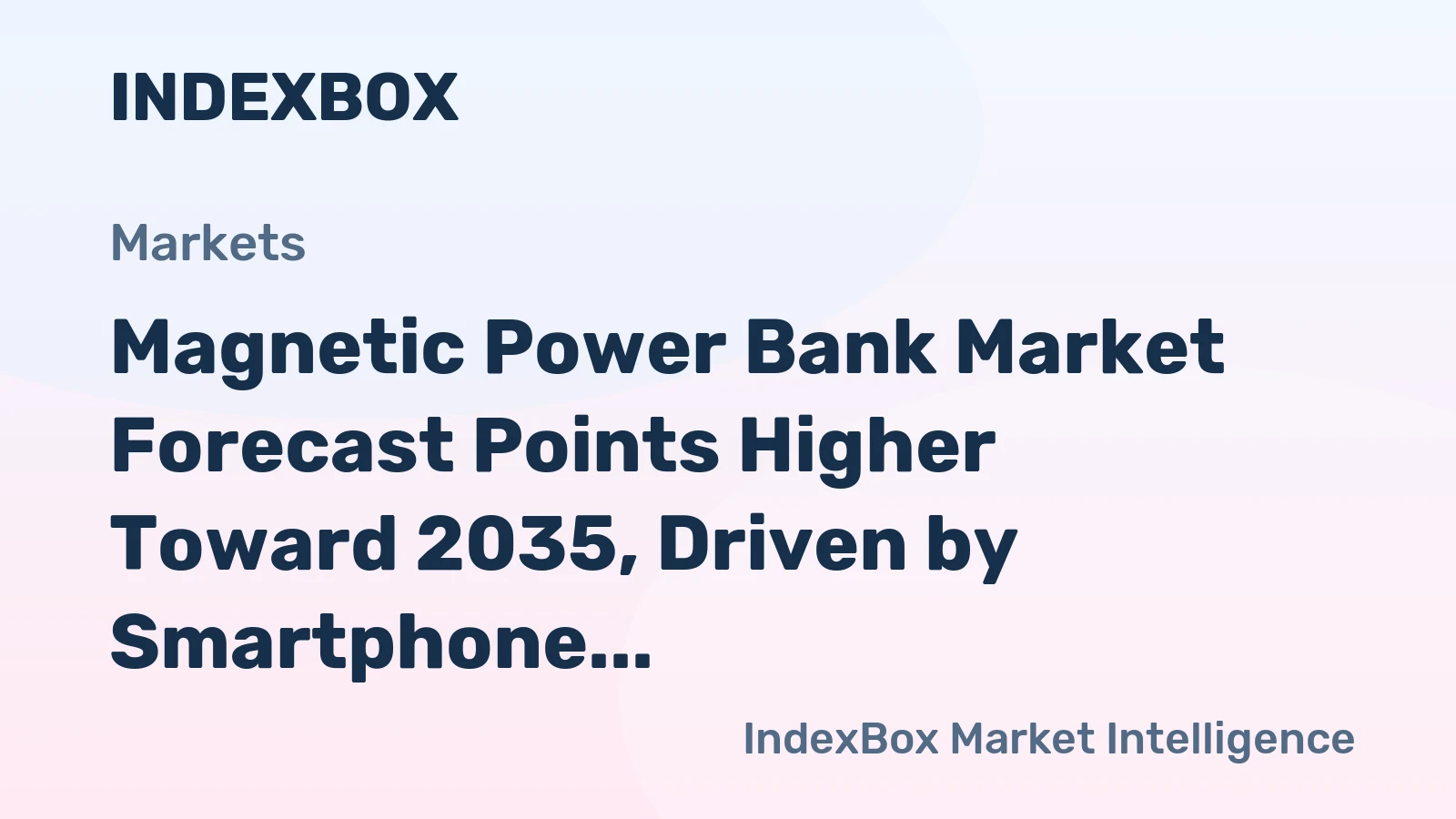 Magnetic Power Bank Market Forecast Points Higher Toward 2035, Driven by Smartphone Ecosystem Integration
