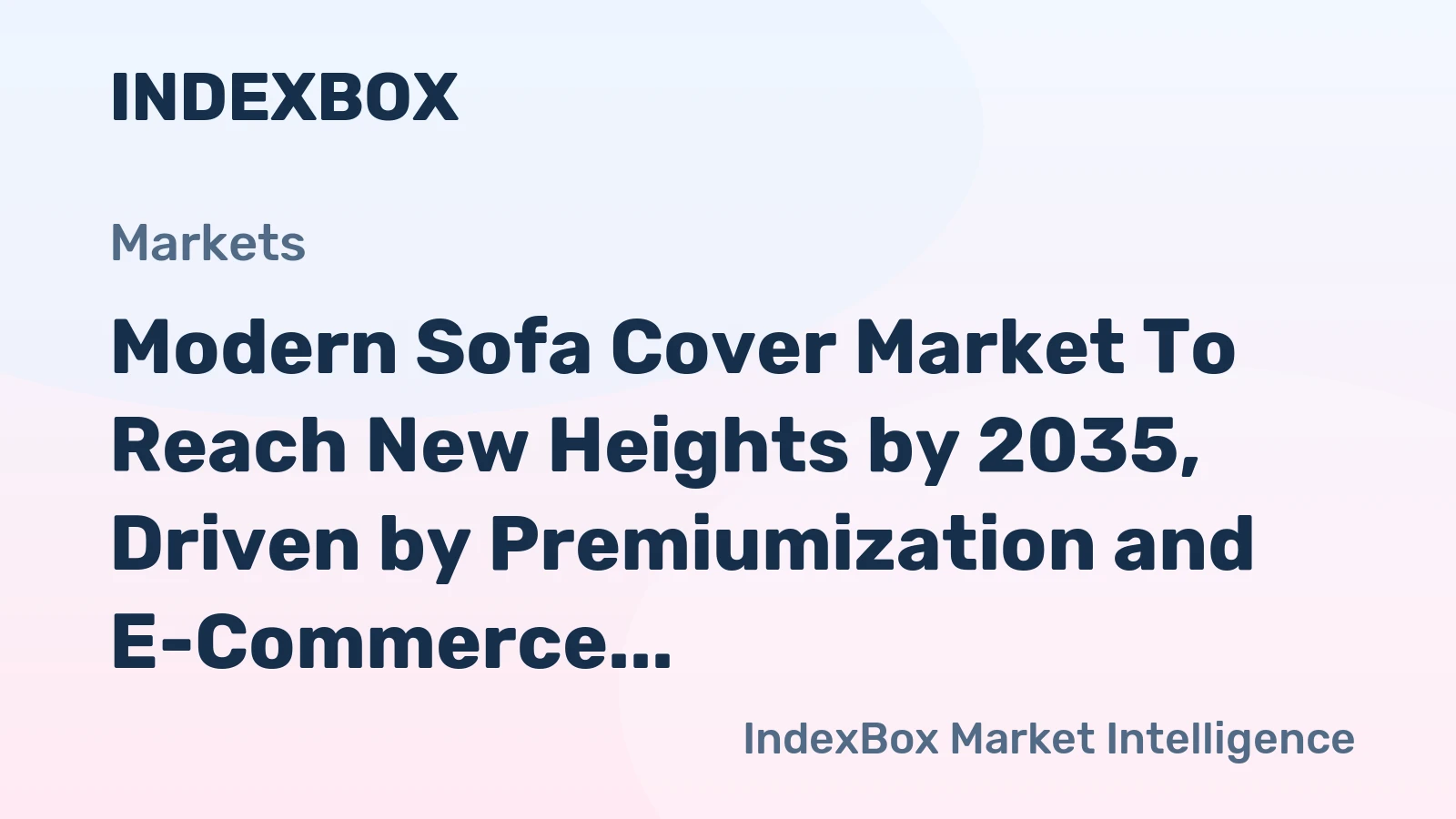 Modern Sofa Cover Market to Reach New Heights by 2035, Driven by Premiumization and E-Commerce Expansion