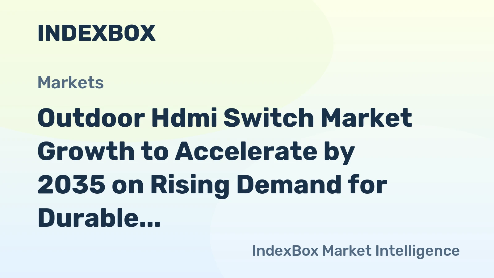 Outdoor Hdmi Switch Market Growth to Accelerate by 2035 on Rising Demand for Durable Outdoor Entertainment Solutions
