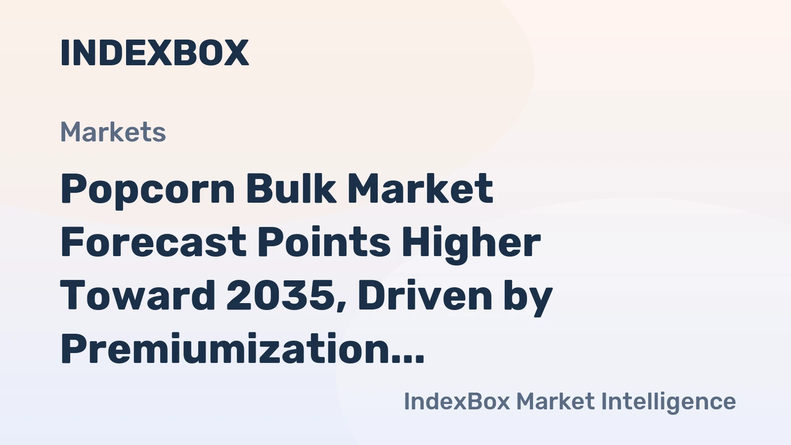 Popcorn Bulk Market Forecast Points Higher Toward 2035, Driven by Premiumization and Health-Conscious Snacking