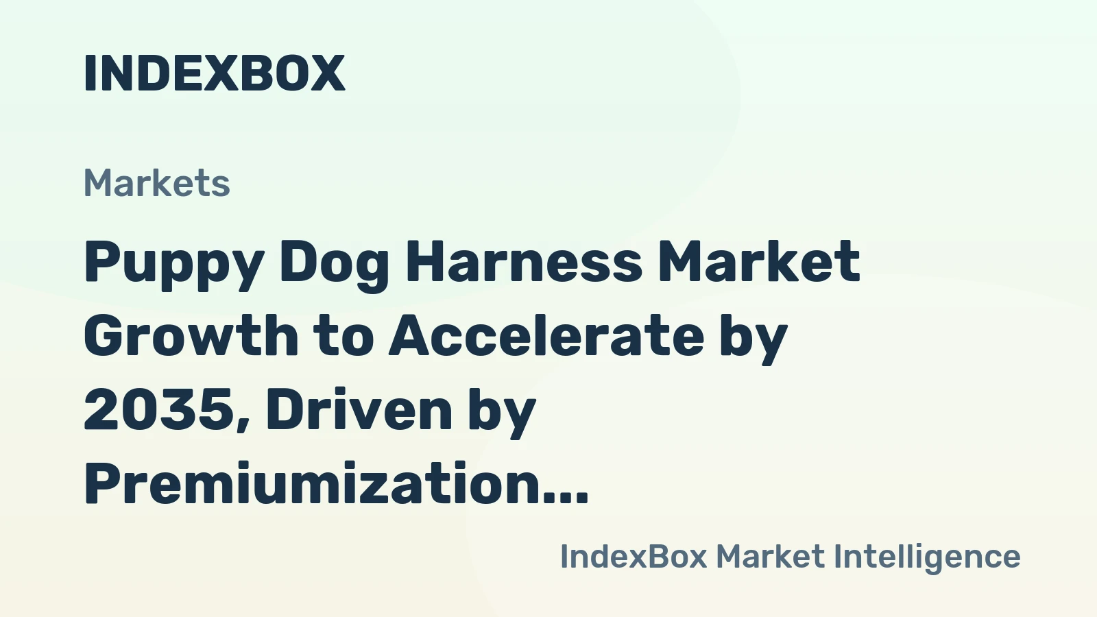 Puppy Dog Harness Market Growth to Accelerate by 2035, Driven by Premiumization and E-Commerce Expansion