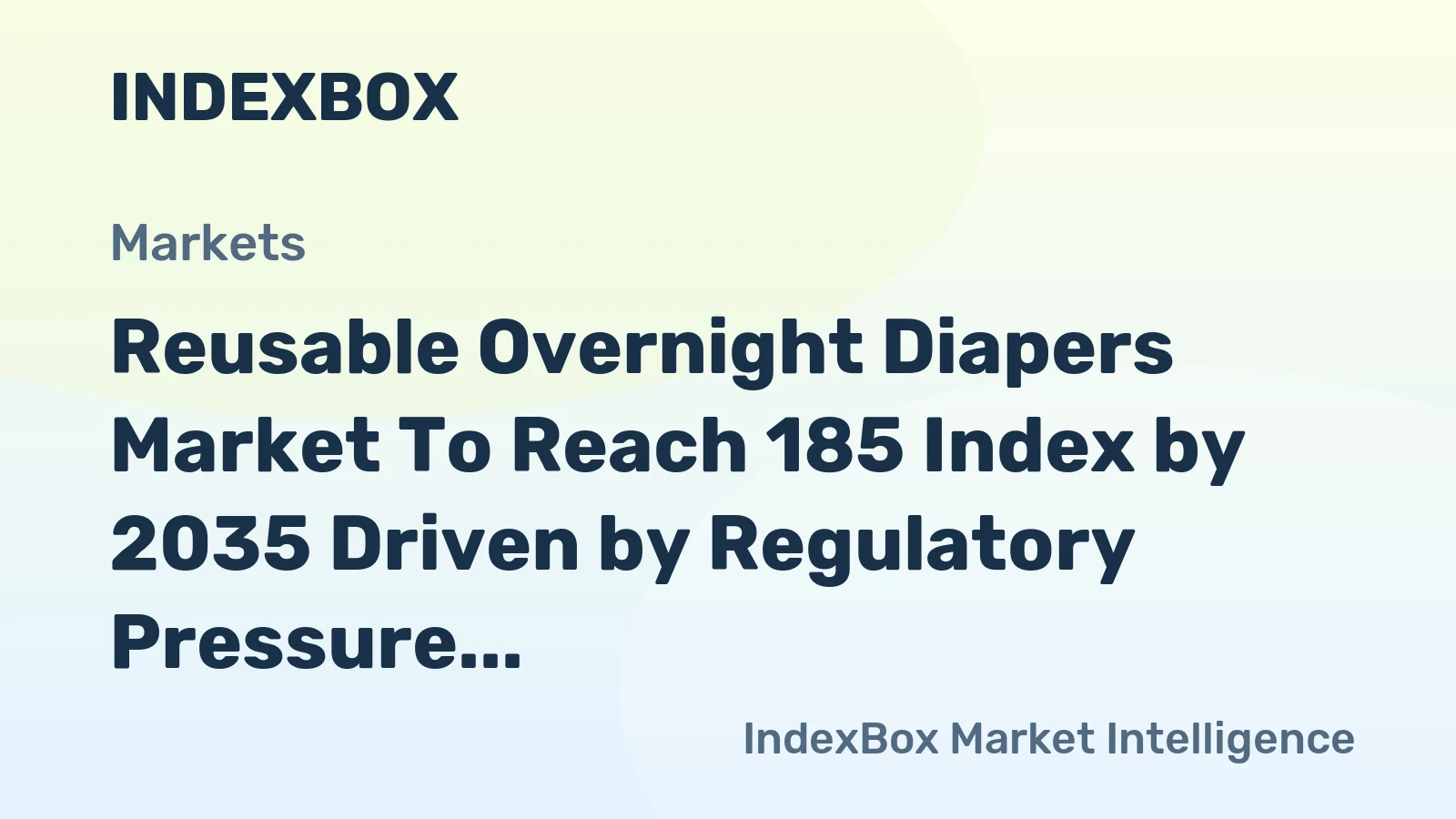 Reusable Overnight Diapers Market to Reach 185 Index by 2035 Driven by Regulatory Pressure on Single-Use Plastics