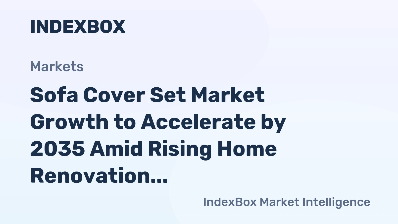 Sofa Cover Set Market Growth to Accelerate by 2035 Amid Rising Home Renovation and PET Ownership Trends
