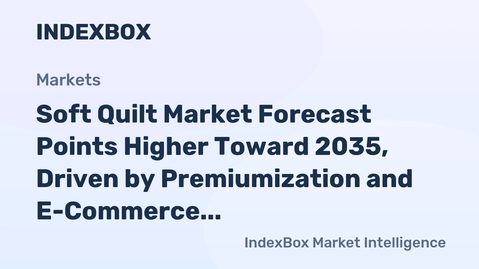 Soft Quilt Market Forecast Points Higher Toward 2035, Driven by Premiumization and E-Commerce Expansion