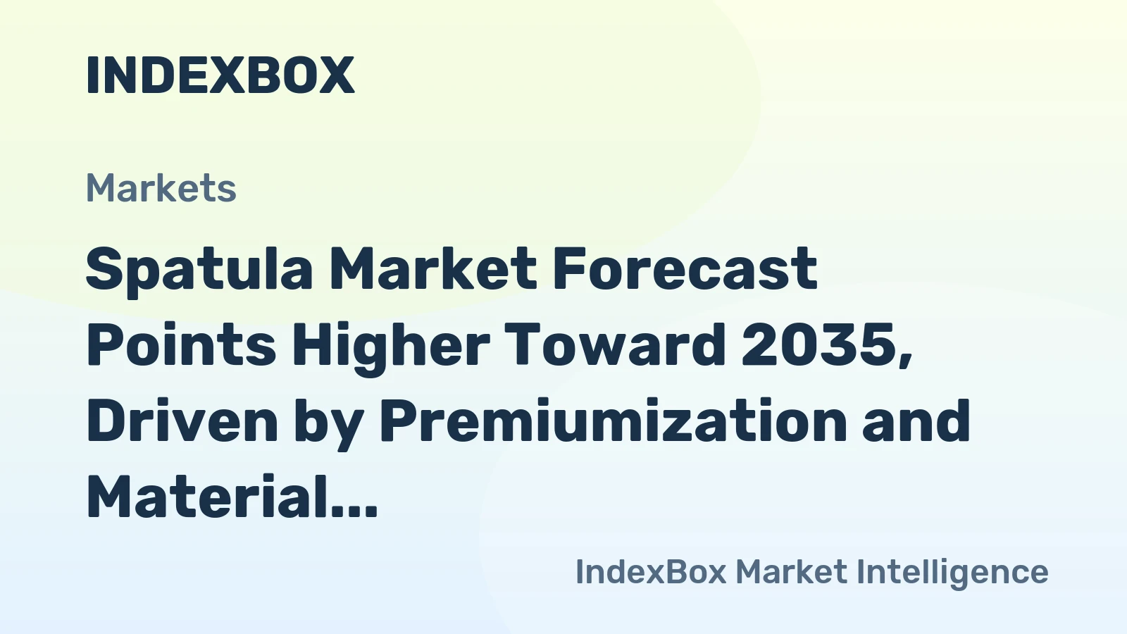 Spatula Market Forecast Points Higher Toward 2035, Driven by Premiumization and Material Innovation