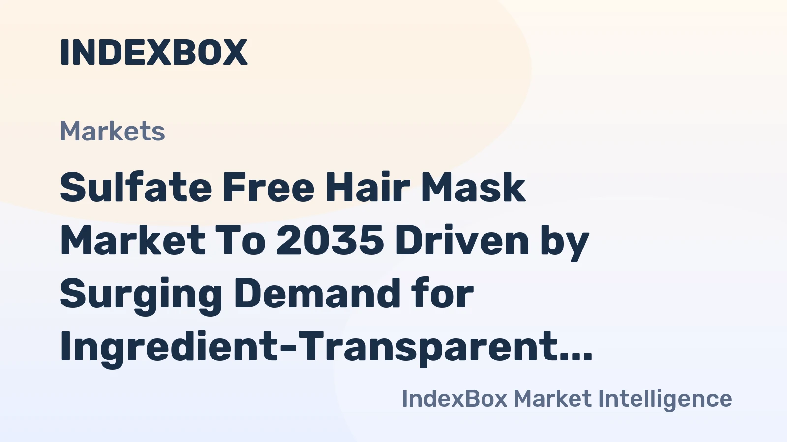 Sulfate Free Hair Mask Market to 2035 Driven by Surging Demand for Ingredient-Transparent Clean Beauty Formulations