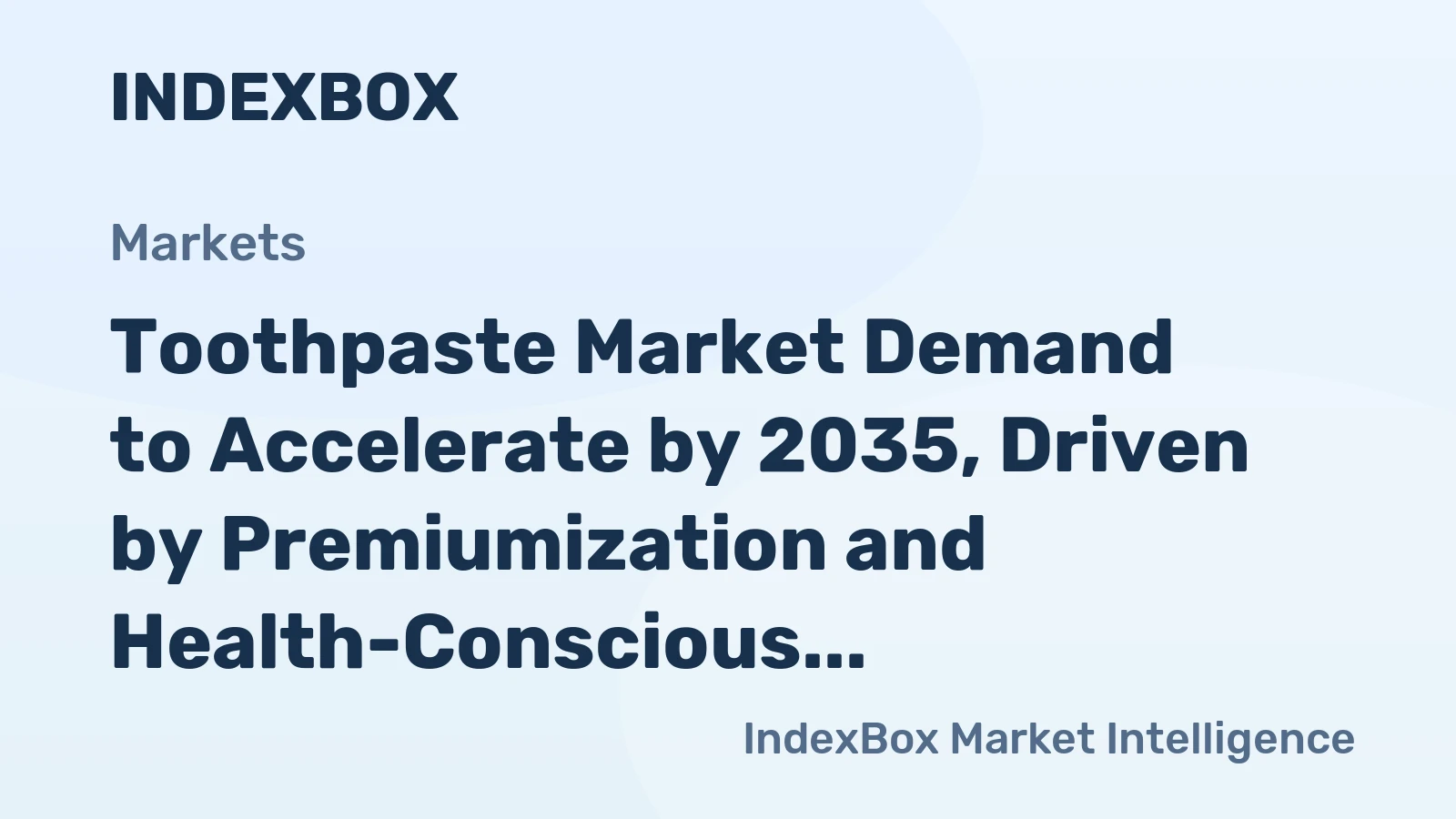 Toothpaste Market Demand to Accelerate by 2035, Driven by Premiumization and Health-Conscious Consumers