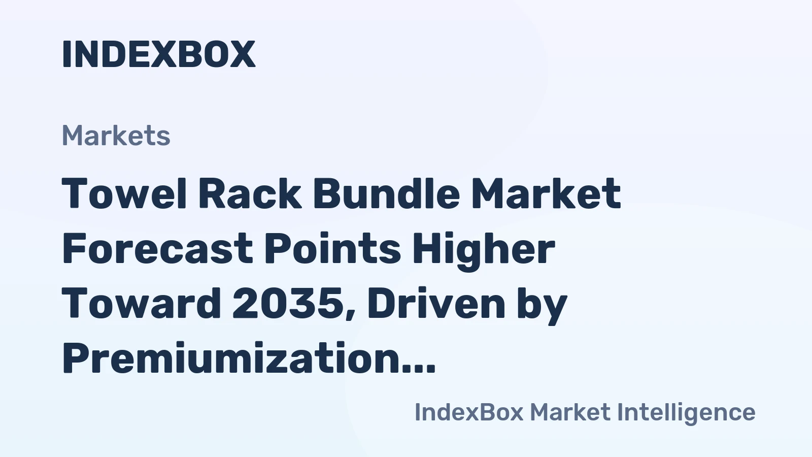Towel Rack Bundle Market Forecast Points Higher Toward 2035, Driven by Premiumization and E-Commerce Expansion