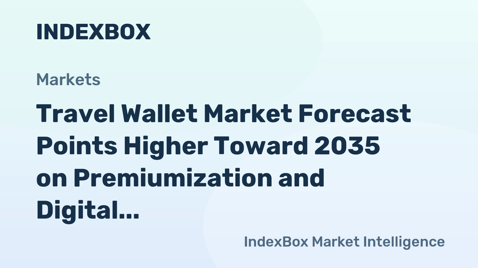 Travel Wallet Market Forecast Points Higher Toward 2035 on Premiumization and Digital Nomad Demand