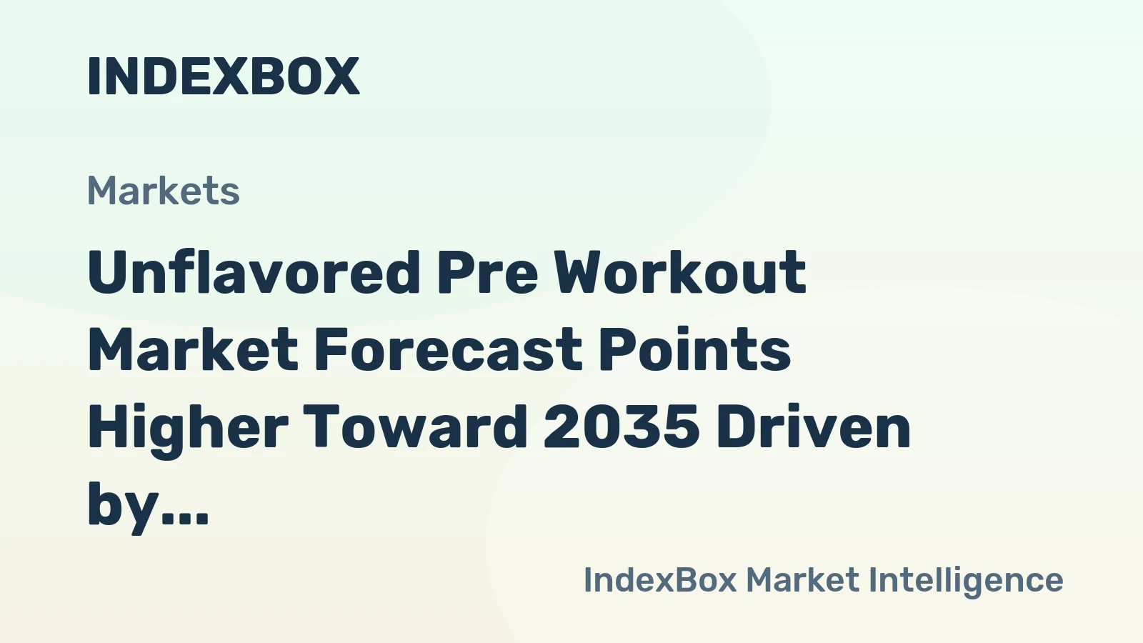 Unflavored Pre Workout Market Forecast Points Higher Toward 2035 Driven by Clean-Label Demand and Performance Customization