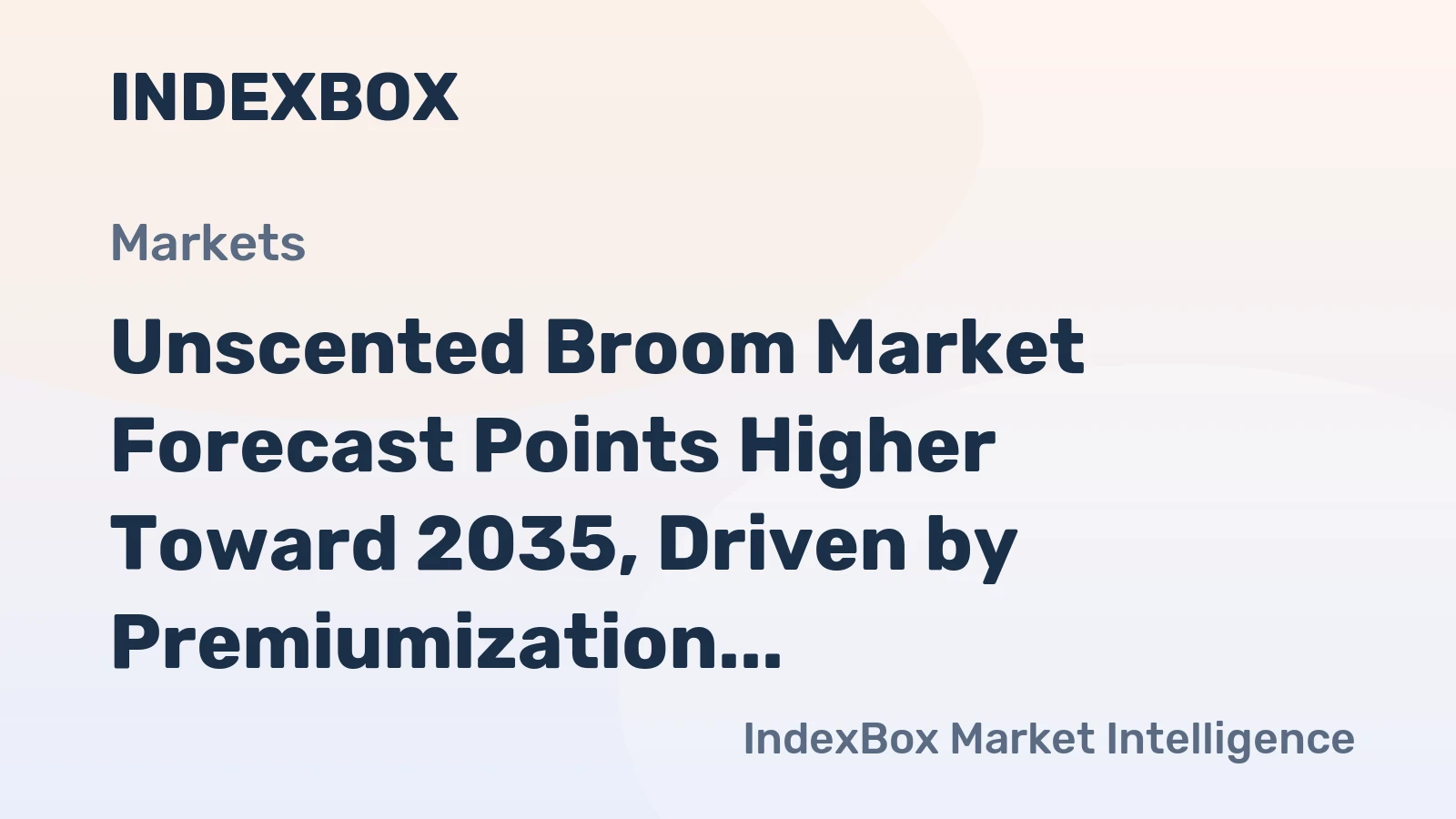 Unscented Broom Market Forecast Points Higher Toward 2035, Driven by Premiumization and Retail Expansion