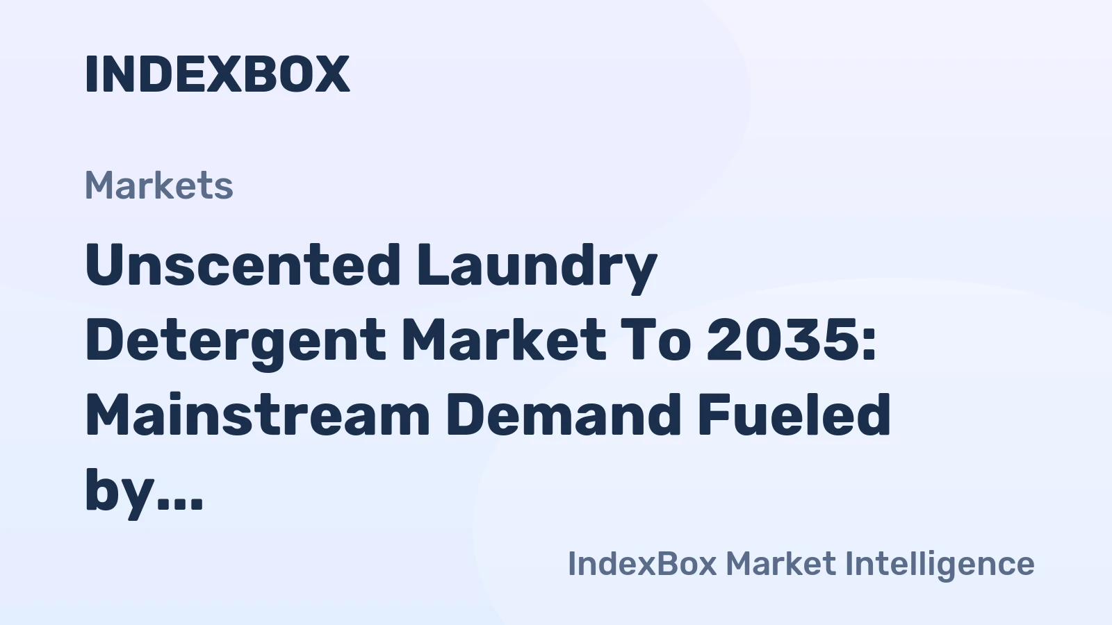 Unscented Laundry Detergent Market to 2035: Mainstream Demand Fueled by Dermatologist Recommendations for Sensitive Skin