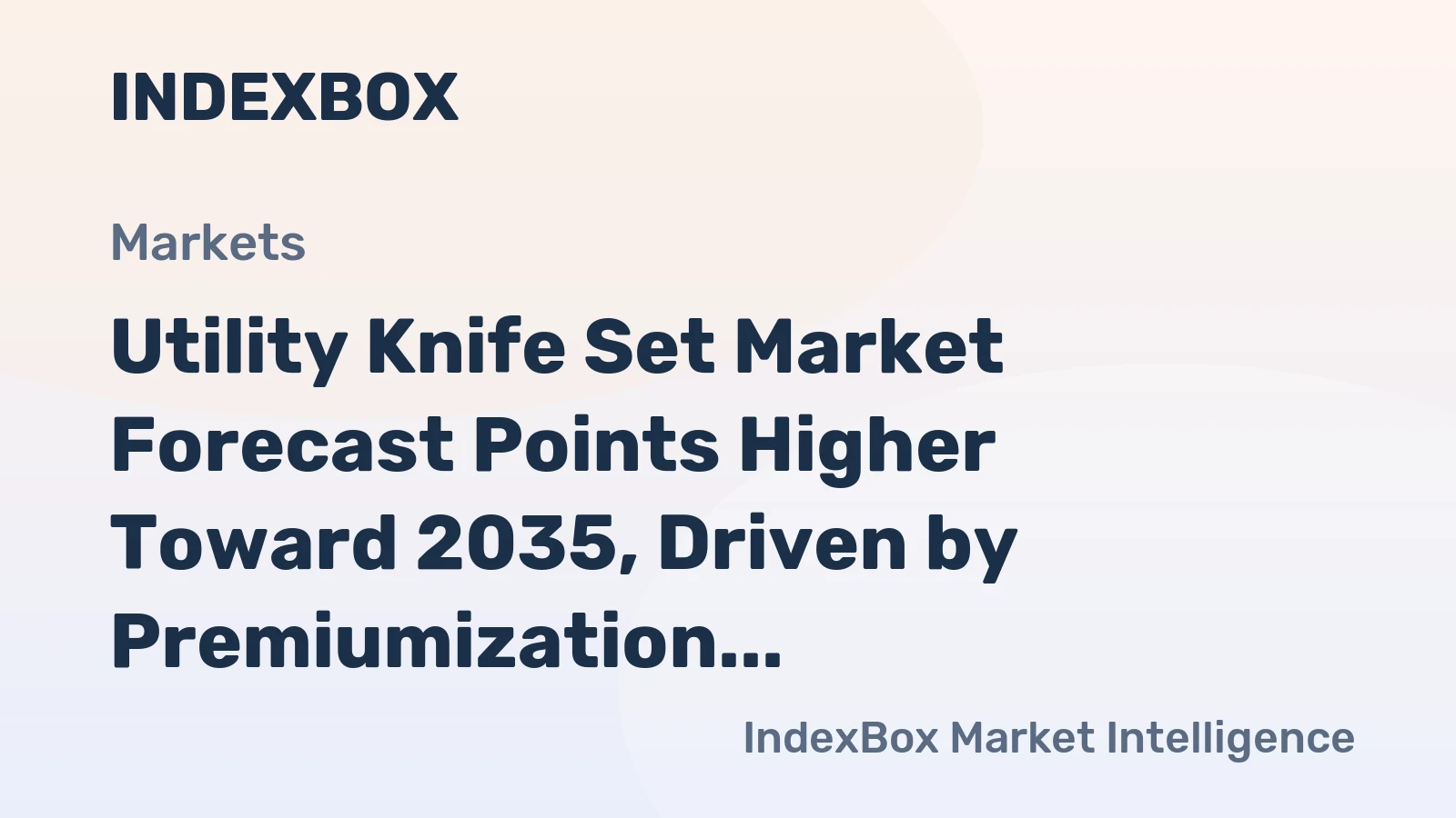 Utility Knife Set Market Forecast Points Higher Toward 2035, Driven by Premiumization and E-Commerce