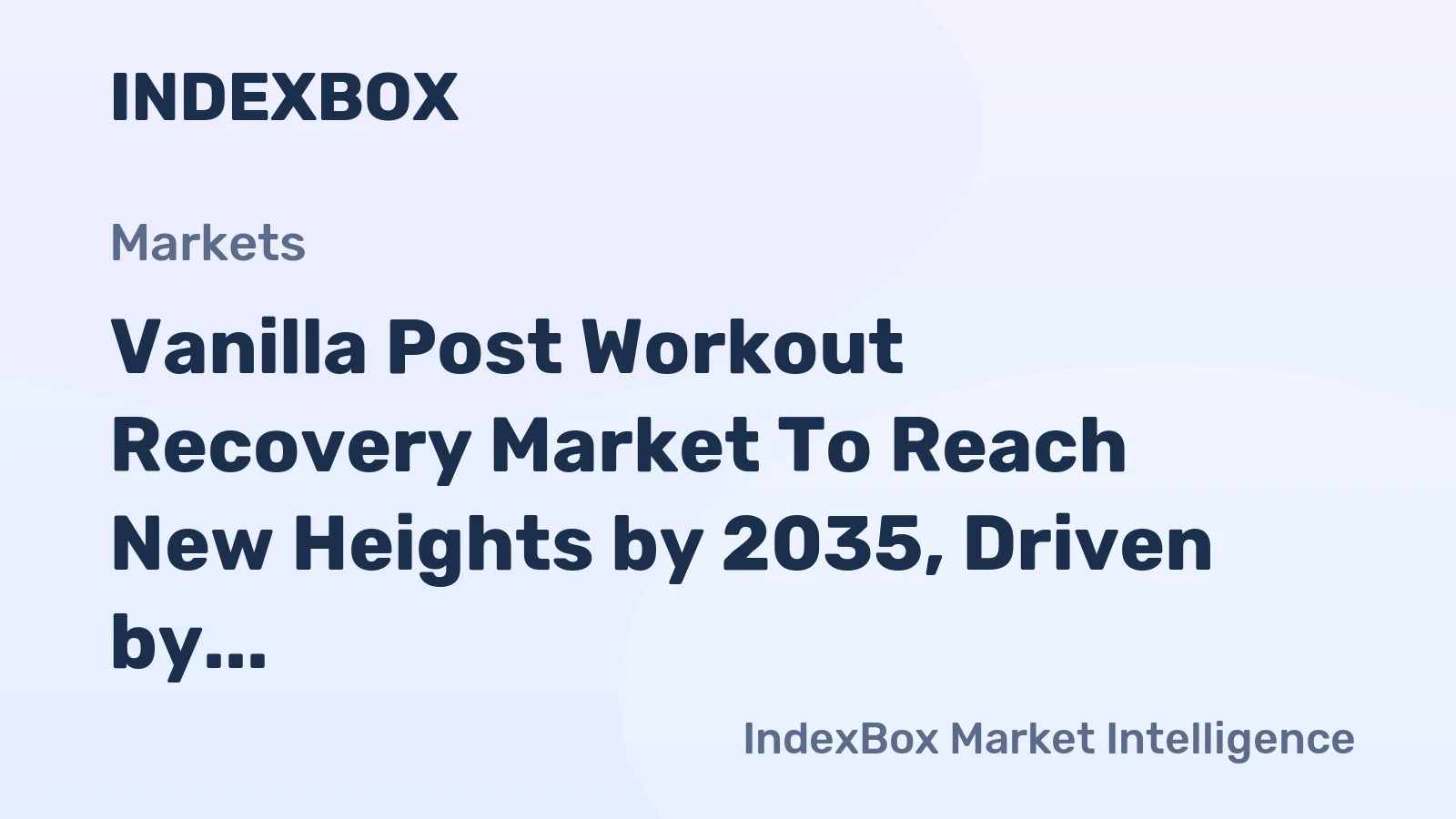 Vanilla Post Workout Recovery Market to Reach New Heights by 2035, Driven by Functional Ingredient Innovation