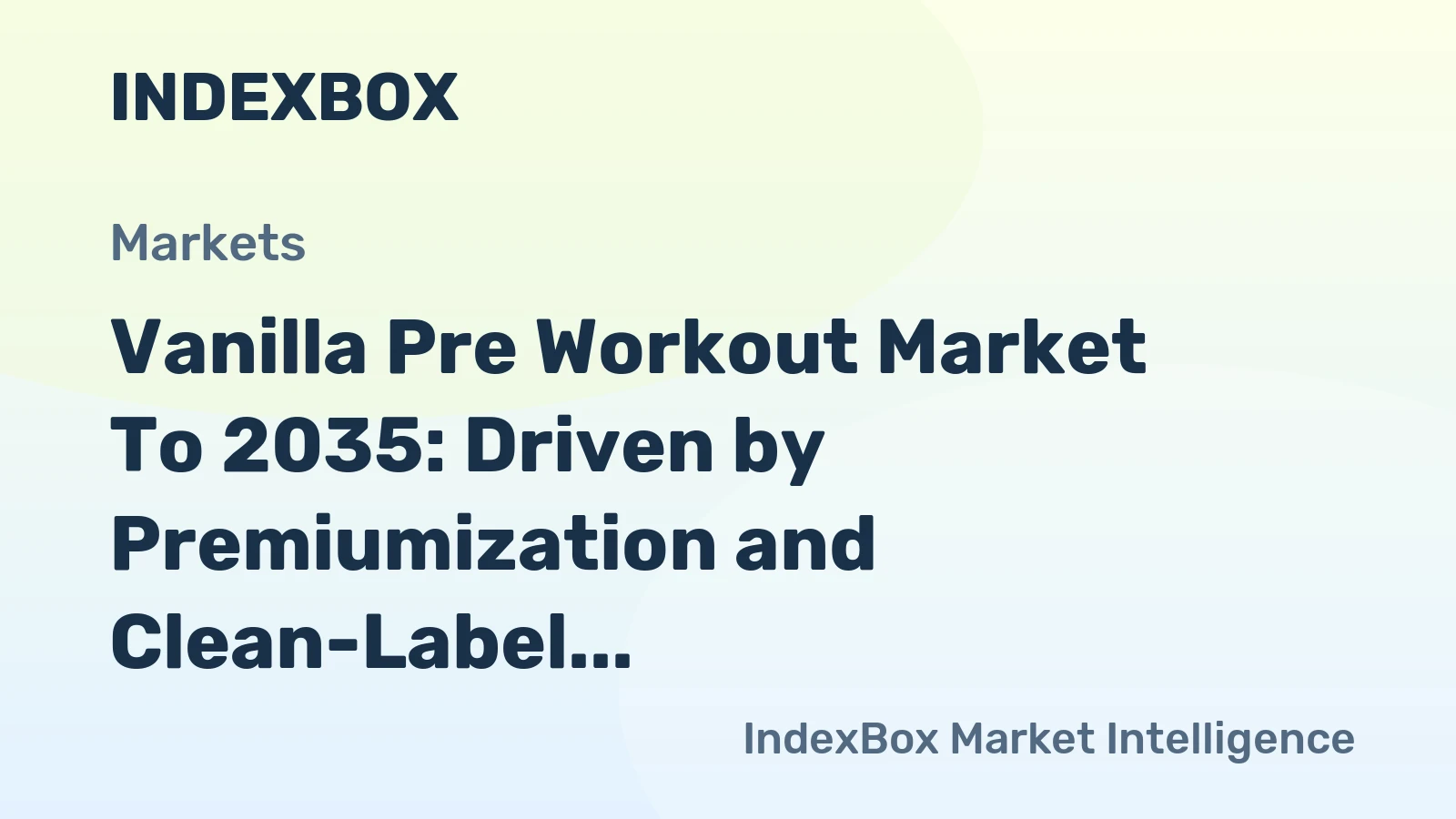 Vanilla Pre Workout Market to 2035: Driven by Premiumization and Clean-Label Demand for High-Potency Formulas