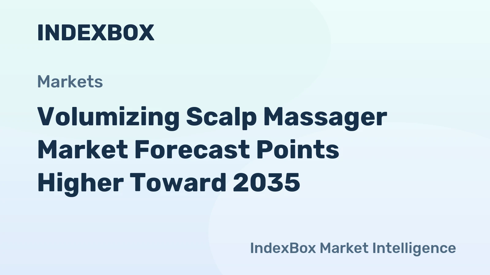 Volumizing Scalp Massager Market Forecast Points Higher Toward 2035, Driven by Premiumization and Scalp Health Awareness
