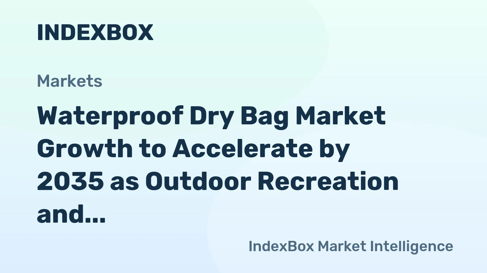 Waterproof Dry Bag Market Growth to Accelerate by 2035 as Outdoor Recreation and Everyday Utility Drive Demand