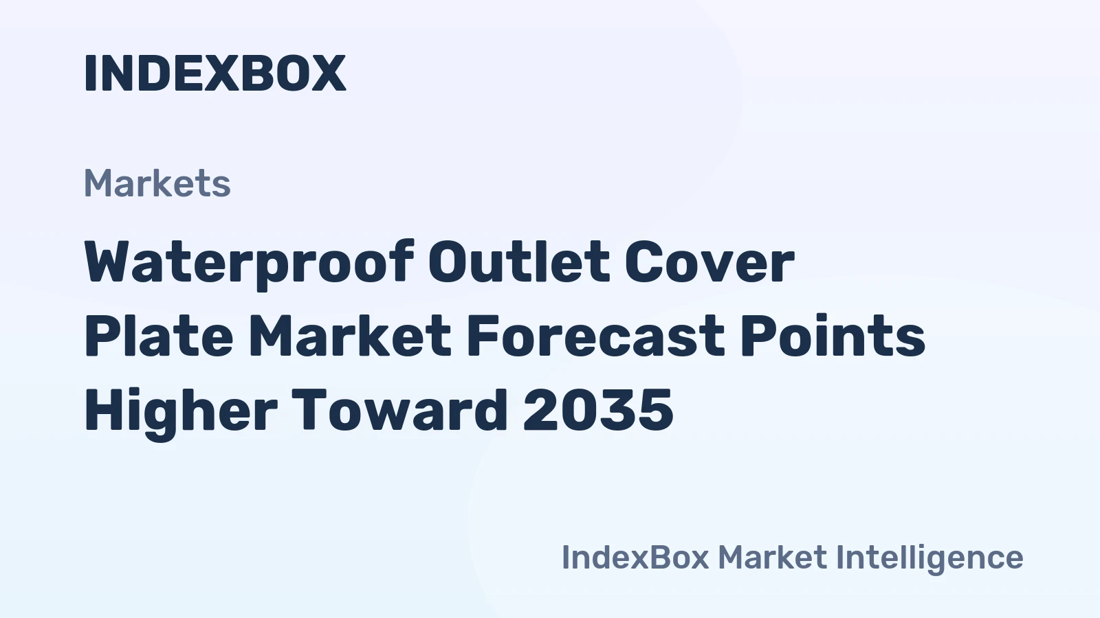 Waterproof Outlet Cover Plate Market Forecast Points Higher Toward 2035, Driven by Residential Safety Upgrades and Smart-Home Integration