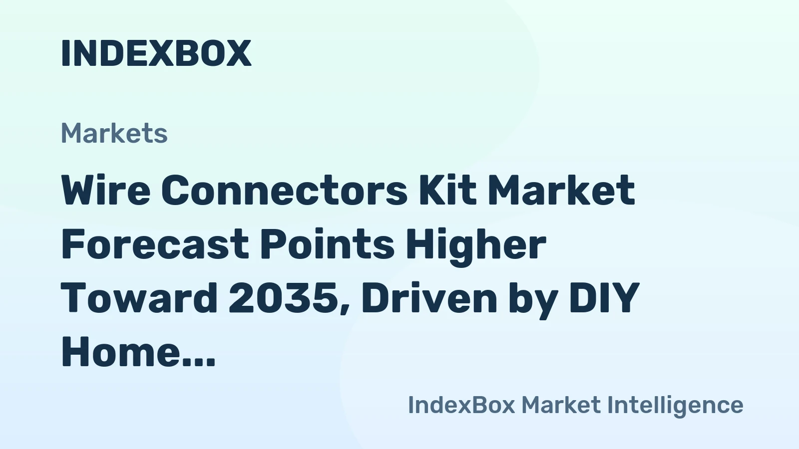 Wire Connectors Kit Market Forecast Points Higher Toward 2035, Driven by DIY Home Improvement Surge