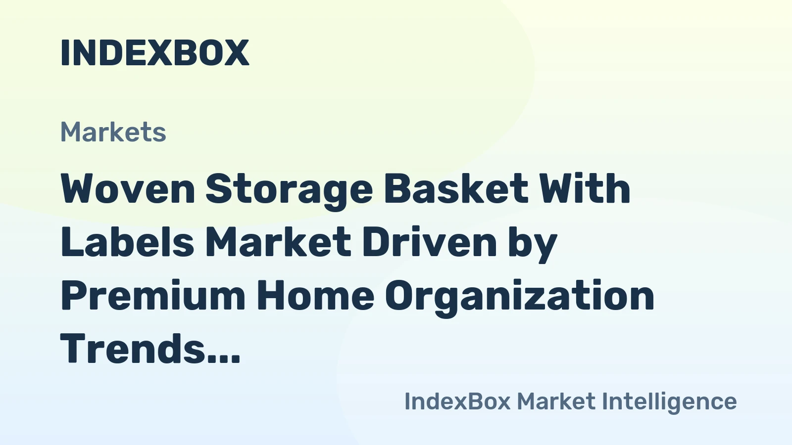 Woven Storage Basket With Labels Market Driven by Premium Home Organization Trends Through 2035