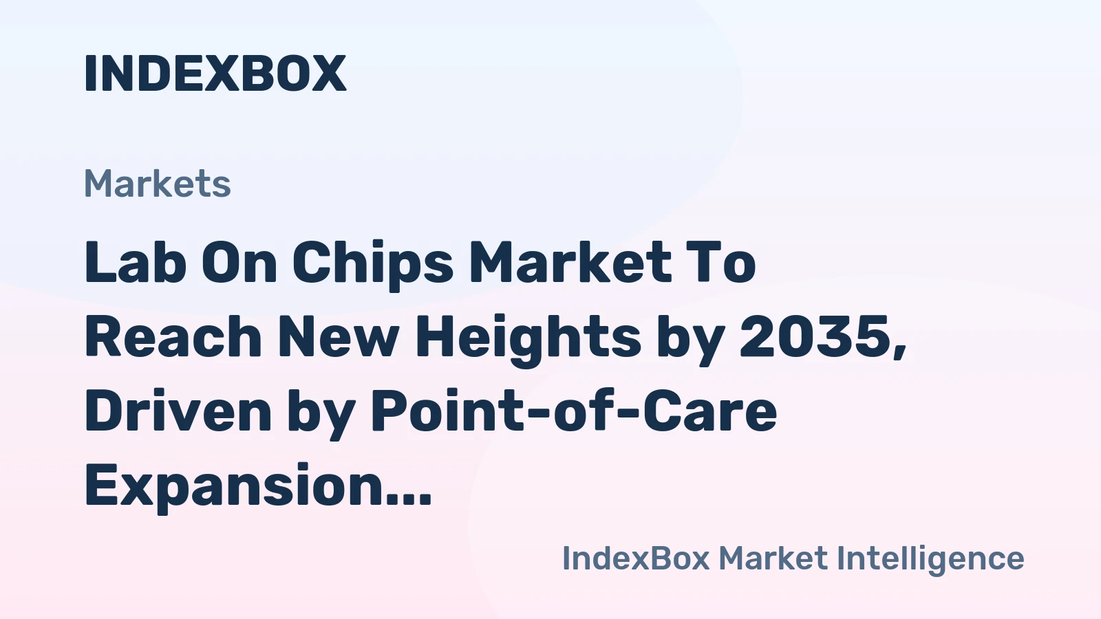 Lab on Chips Market to Reach New Heights by 2035, Driven by Point-of-Care Expansion and CMOS Integration