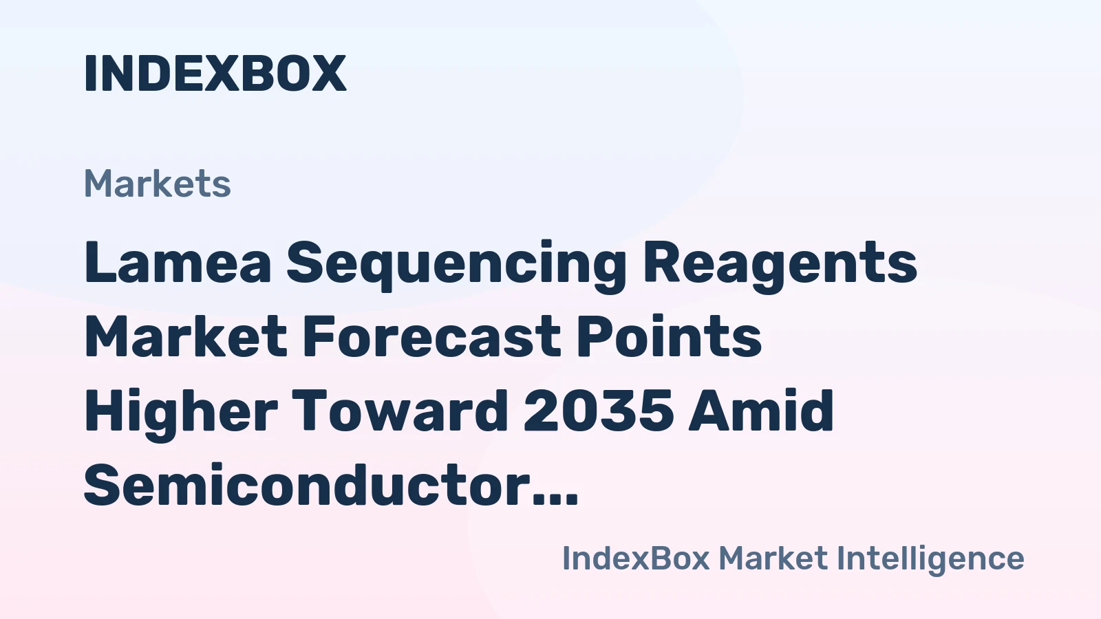 Lamea Sequencing Reagents Market Forecast Points Higher Toward 2035 Amid Semiconductor Miniaturization Demands